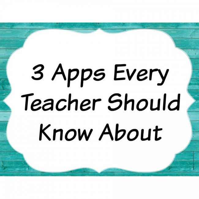 3 Apps Every Teacher Should Know About – Teacher Created Tips 3 Apps Every Teacher Should Know About – Teacher Created Tips