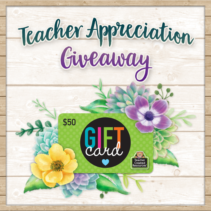 Teacher Appreciation Giveaway! – Teacher Created Tips